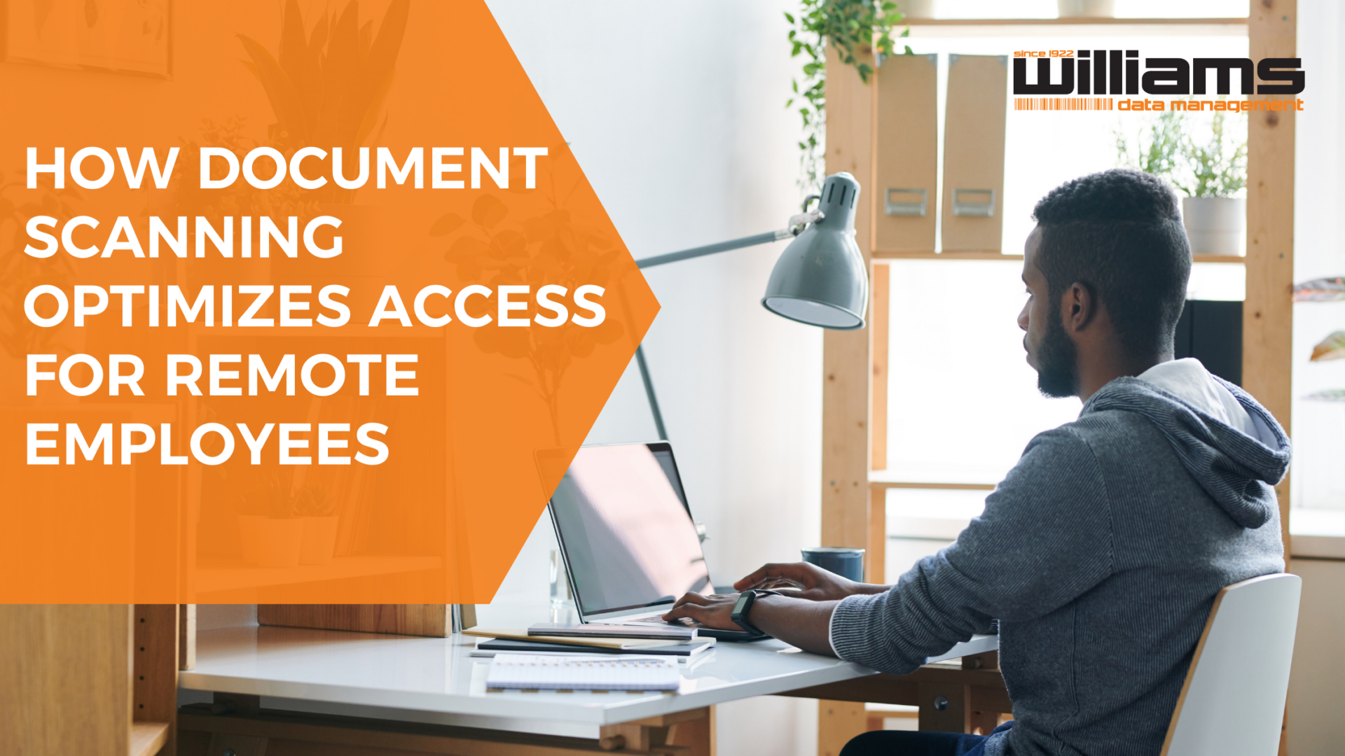 How Document Scanning Optimizes Access for Remote Employees - Williams ...